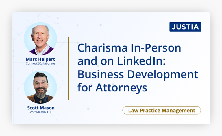 Justia Webinars: Charisma In-Person and on LinkedIn: Business Development for Attorneys — Legal ...